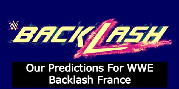 WWE Backlash France 2024 Predictions - IWNerd.com